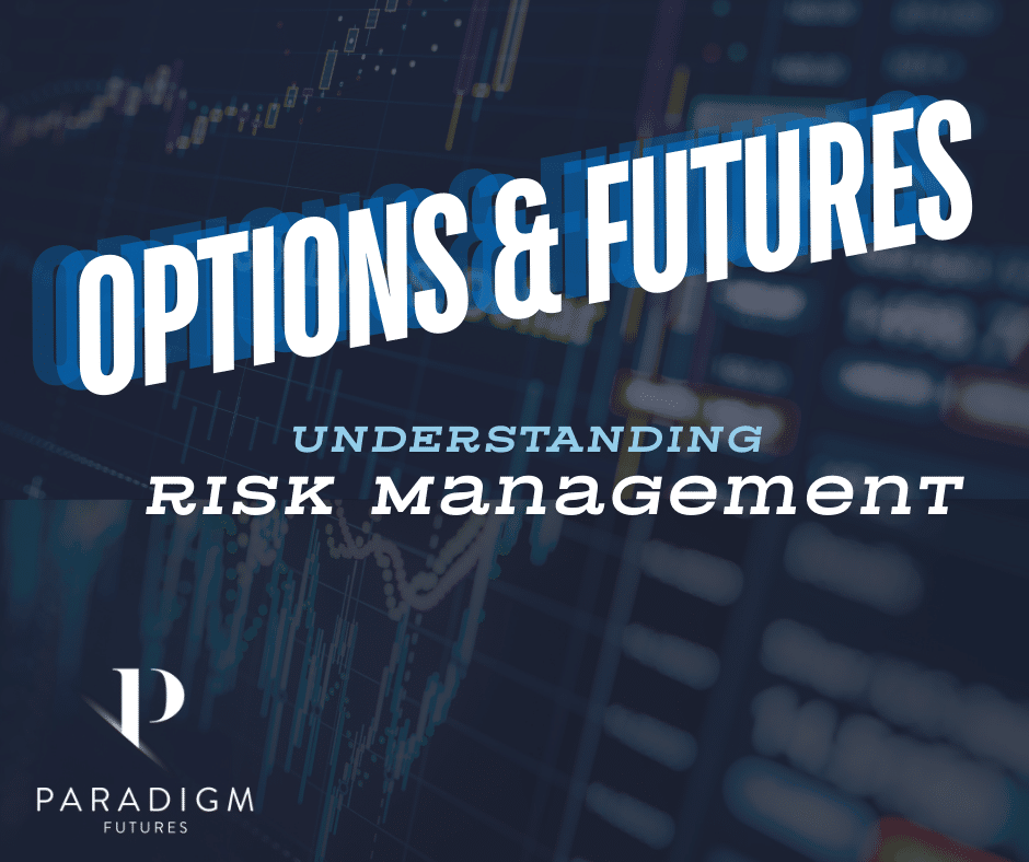 Managing Commodity Risk with Futures and Options | Paradigm Futures